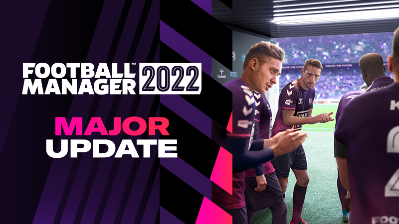 Football Manager 2022: Major Update 22.2 Now Available