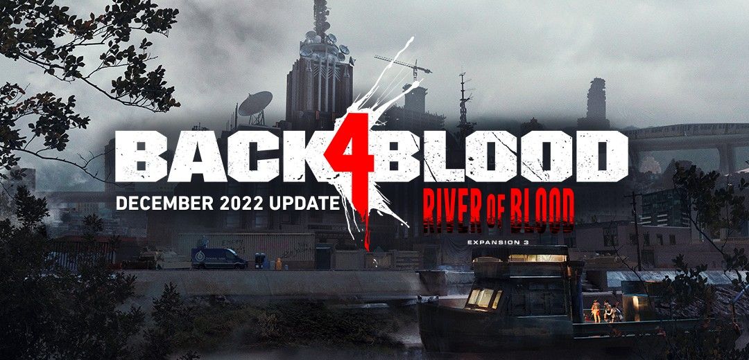 Back 4 Blood: River of Blood Expansion Introduces Latest Cleaner, New ... Back 4 Blood: River of Blood Expansion Introduces Latest Cleaner, New ...